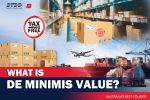 De Minimis Value Explained: Global Thresholds & Australia Rules.